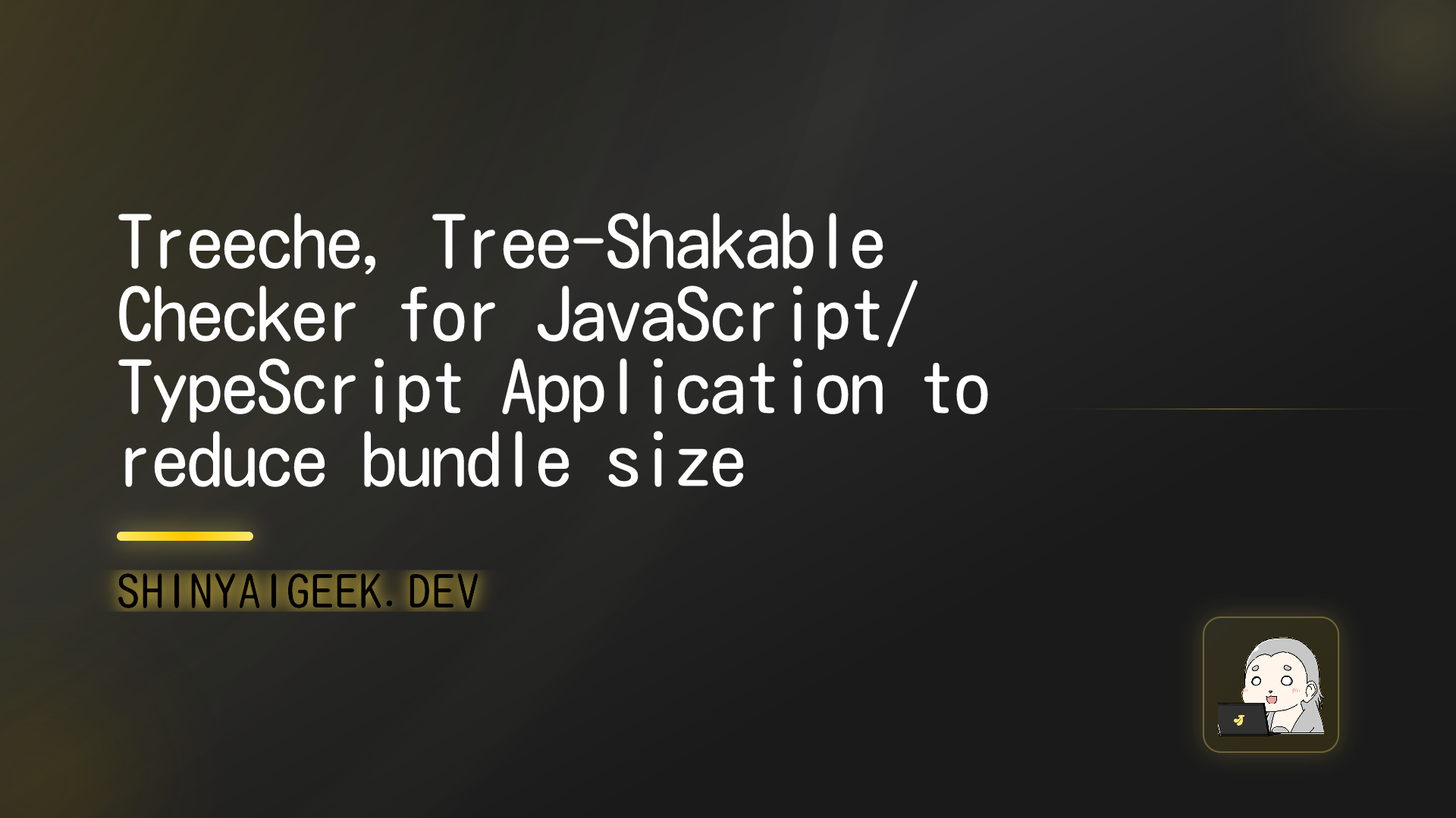 Treeche, Tree-Shakable Checker for JavaScript/TypeScript Application to ...